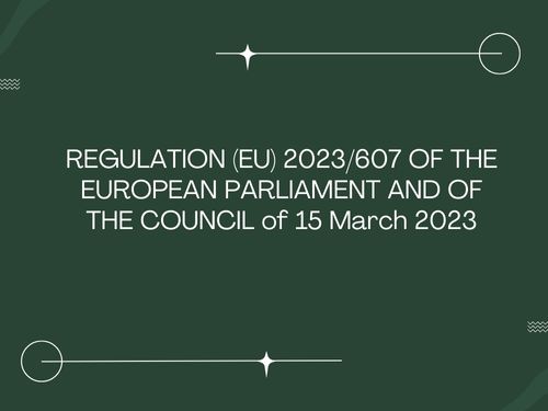 REGULATION (EU) 2023/607 OF THE EUROPEAN PARLIAMENT AND OF THE COUNCIL ...
