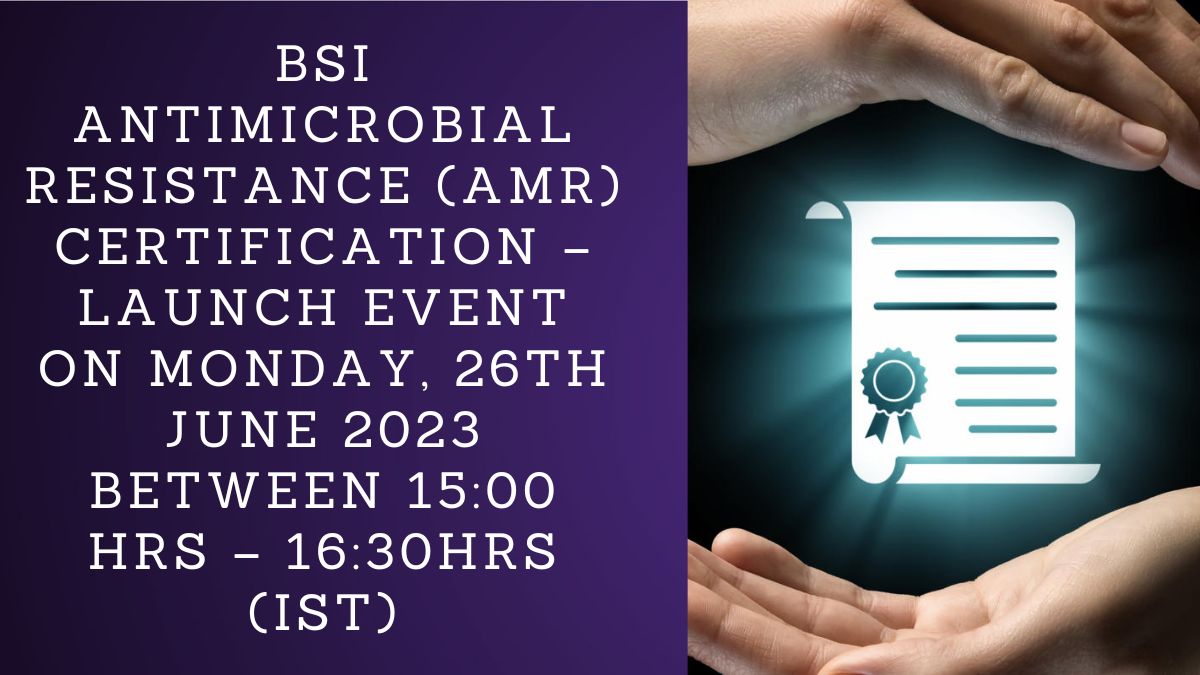 BSI Launch Event: Antimicrobial Resistance (AMR) certification ...
